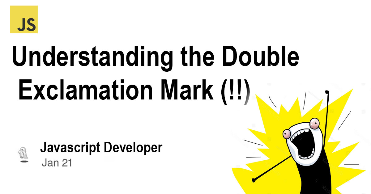 Understanding the Double Exclamation Mark (!!) in JavaScript | Biyond Bytes Understanding the Double Exclamation Mark (!!) in JavaScript | Biyond Bytes