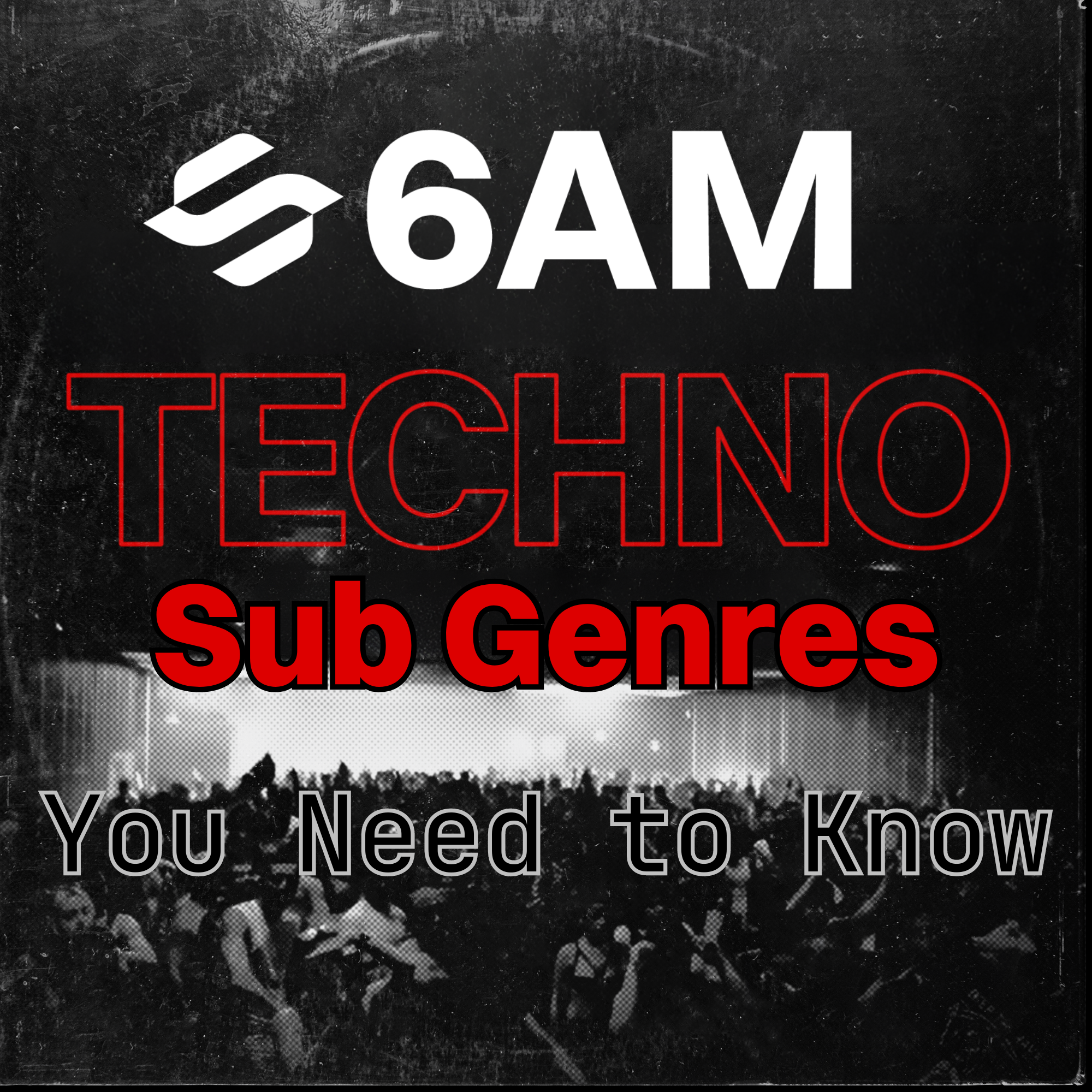 Techno Subgenres You Need to Know (2024) | SIX AM