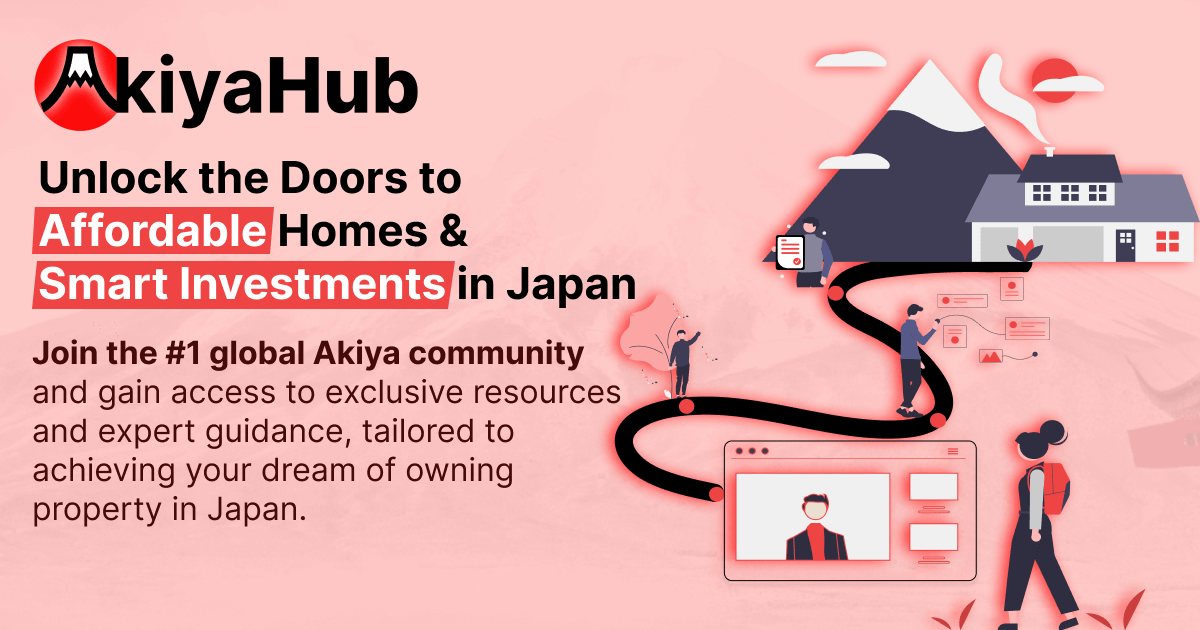 Join the #1 Global Akiya Community