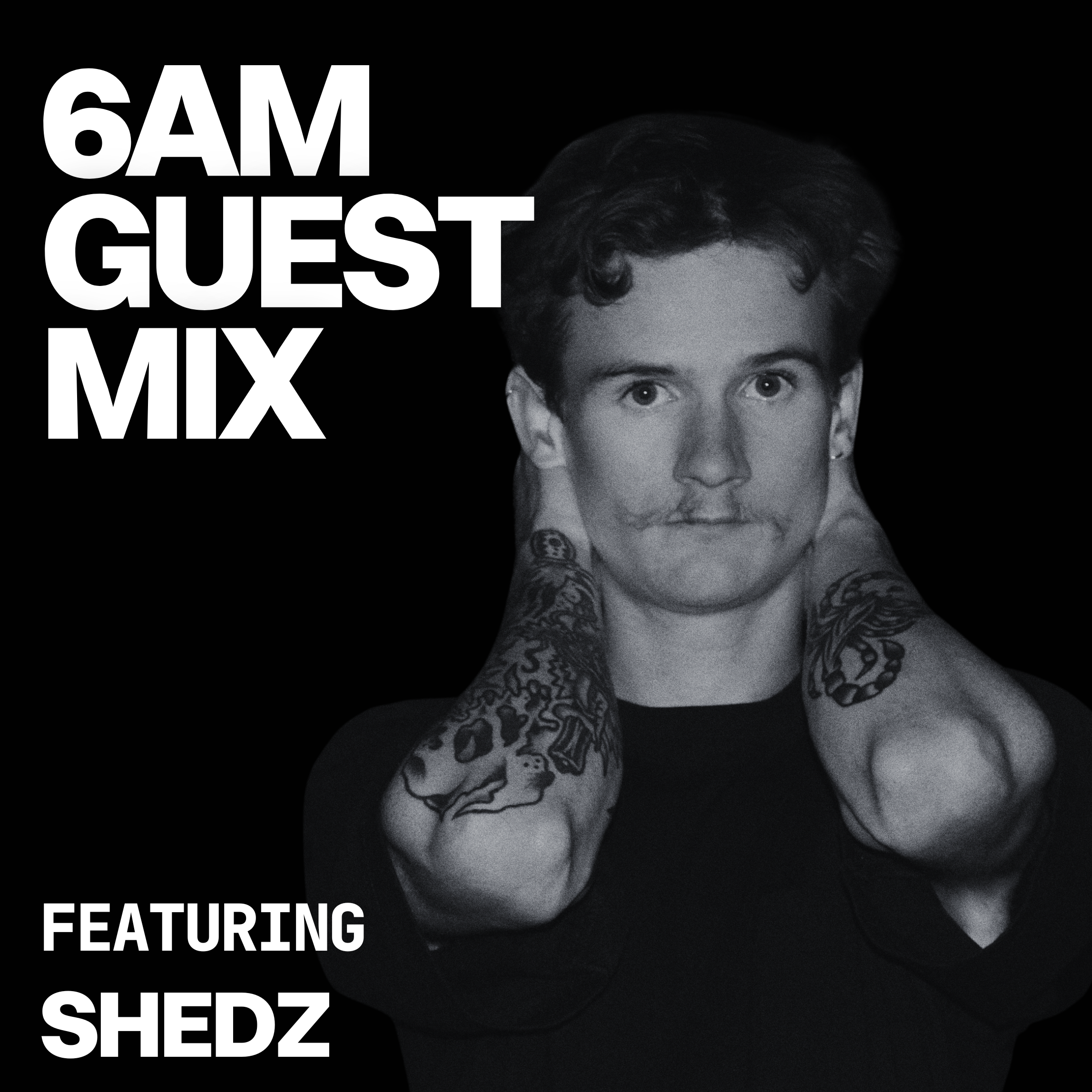Guest Mix: Shedz | SIX AM