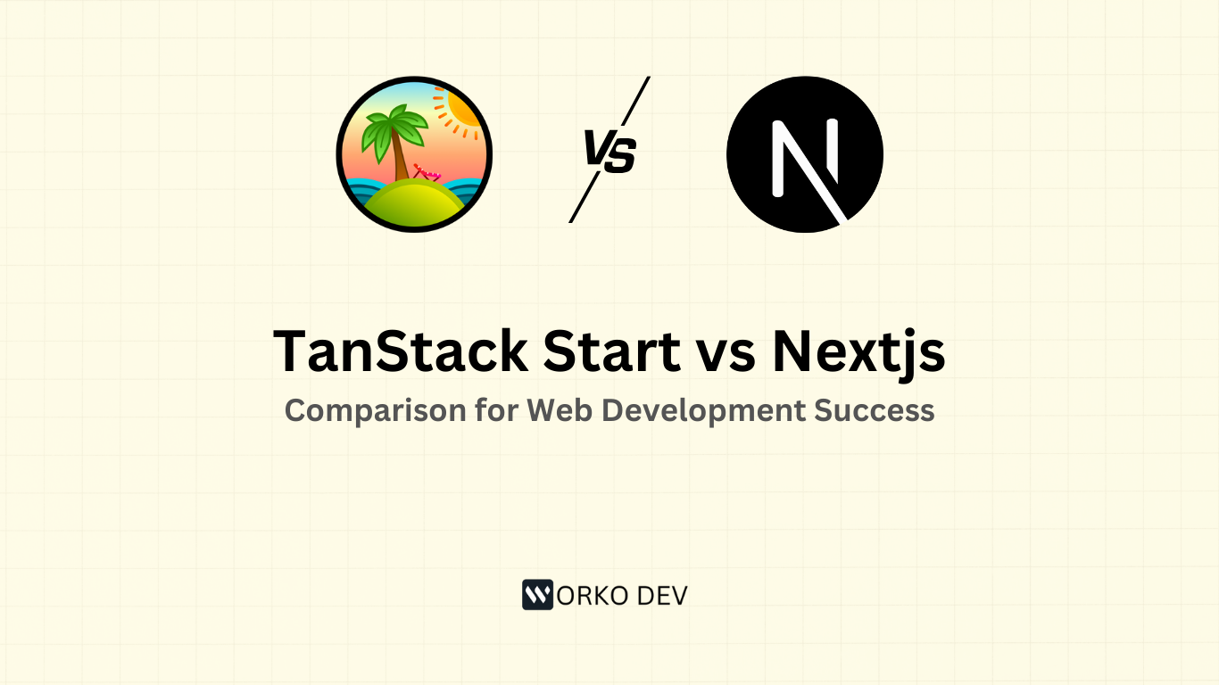 TanStack Start vs Next.js: Which Framework is Right for You?